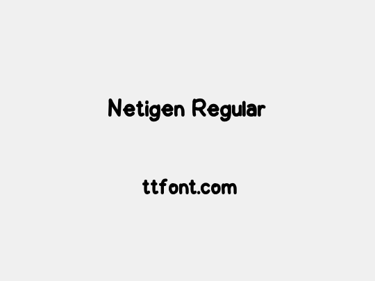 Netigen Regular 在线预览-免费下载 - 天天字体