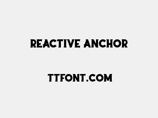 Reactive Anchor 在线预览-免费下载 - 天天字体