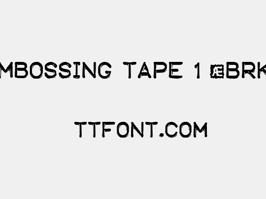 Embossing Tape 1 (BRK) 在线预览-免费下载 - 天天字体