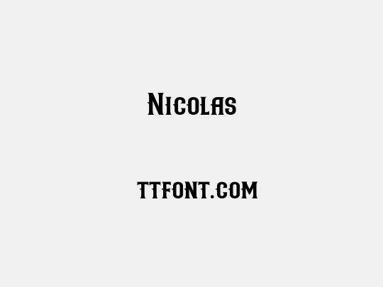 Nicolas 在线预览-免费下载 - 天天字体