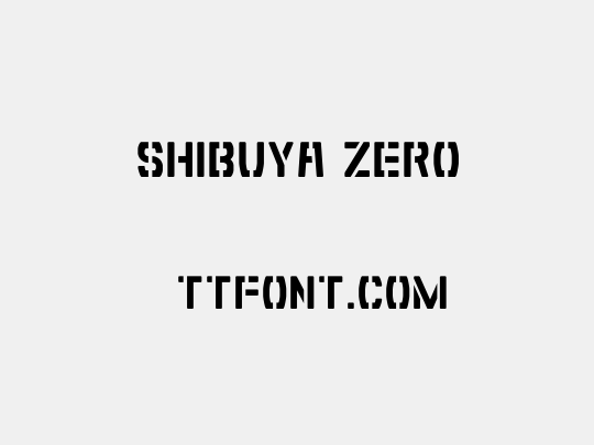 Shibuya Zero 在线预览-免费下载 - 天天字体