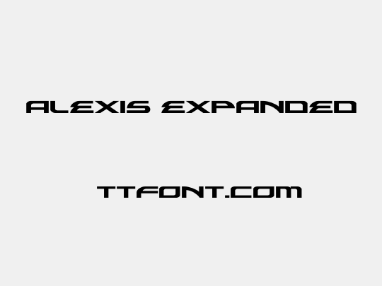 Alexis Expanded 在线预览-免费下载 - 天天字体