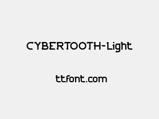 CYBERTOOTH-Light 在线预览-免费下载 - 天天字体