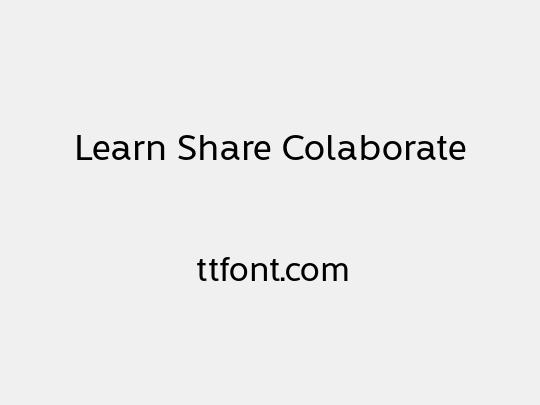 Learn Share Colaborate 在线预览-免费下载 - 天天字体