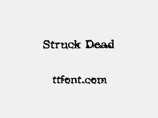 Struck Dead 在线预览-免费下载 - 天天字体