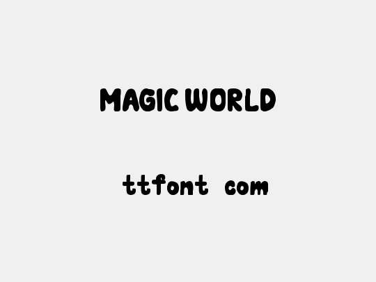MAGIC WORLD 在线预览-免费下载 - 天天字体