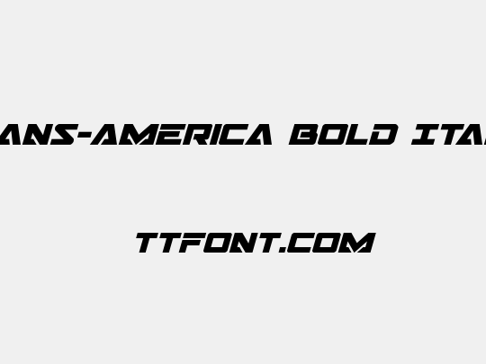 Trans-America Bold Italic 在线预览-免费下载 - 天天字体