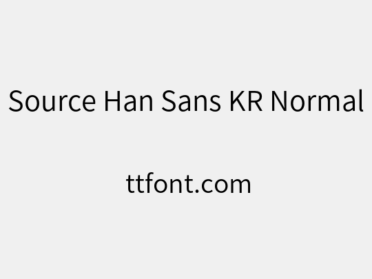 Source Han Sans KR Normal 在线预览-免费下载 - 天天字体