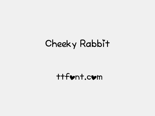 Cheeky Rabbit 在线预览-免费下载 - 天天字体