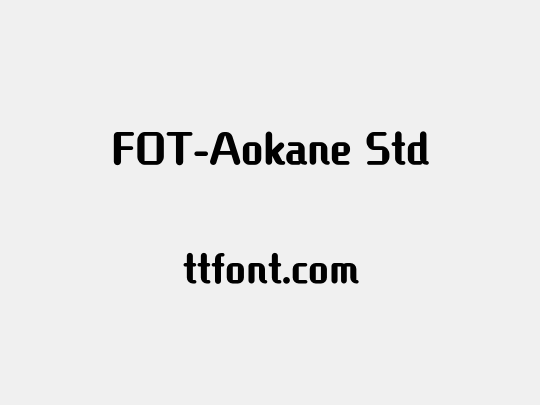 FOT-Aokane Std 在线预览-免费下载 - 天天字体