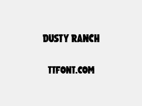 Dusty Ranch 在线预览-免费下载 - 天天字体